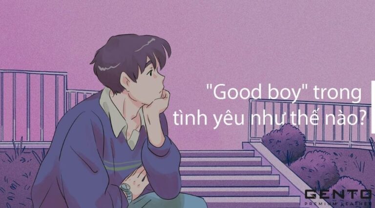 Good boy là gì? So sánh sự khác biệt giữa good boy và bad boy - GENTO ...